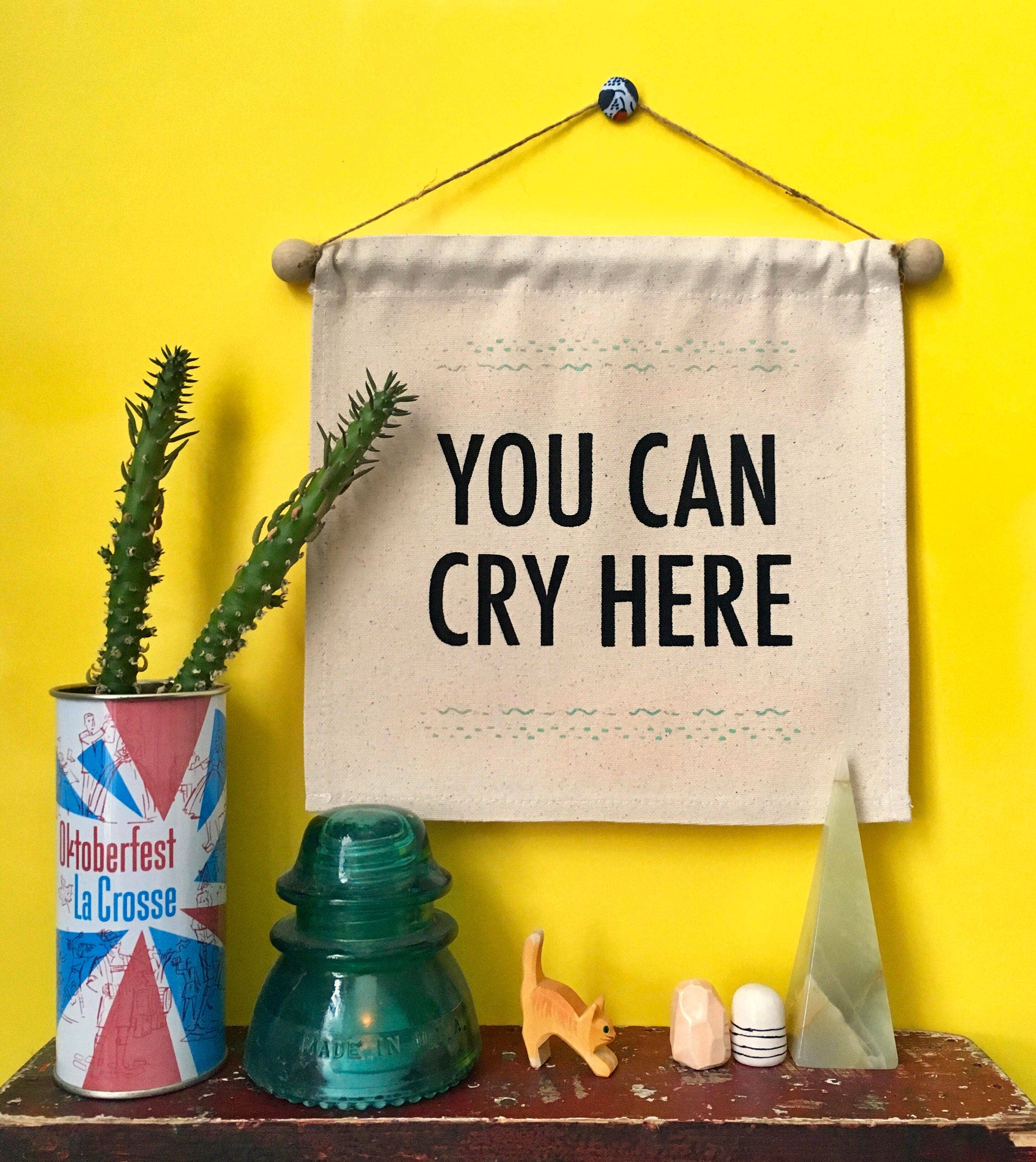 You Can Cry Here- Small Wall Banner – Swoon Studio + Co